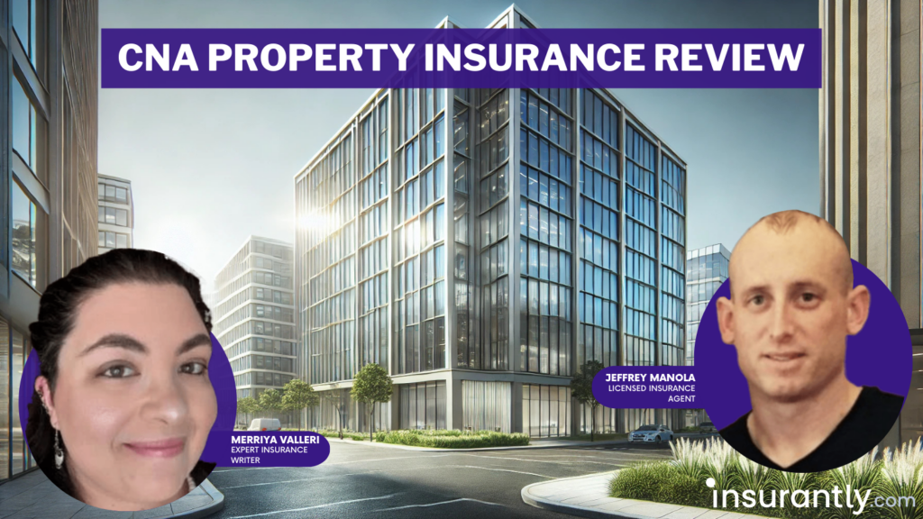 CNA Property Insurance Review: What to Know (2025)– Insurantly